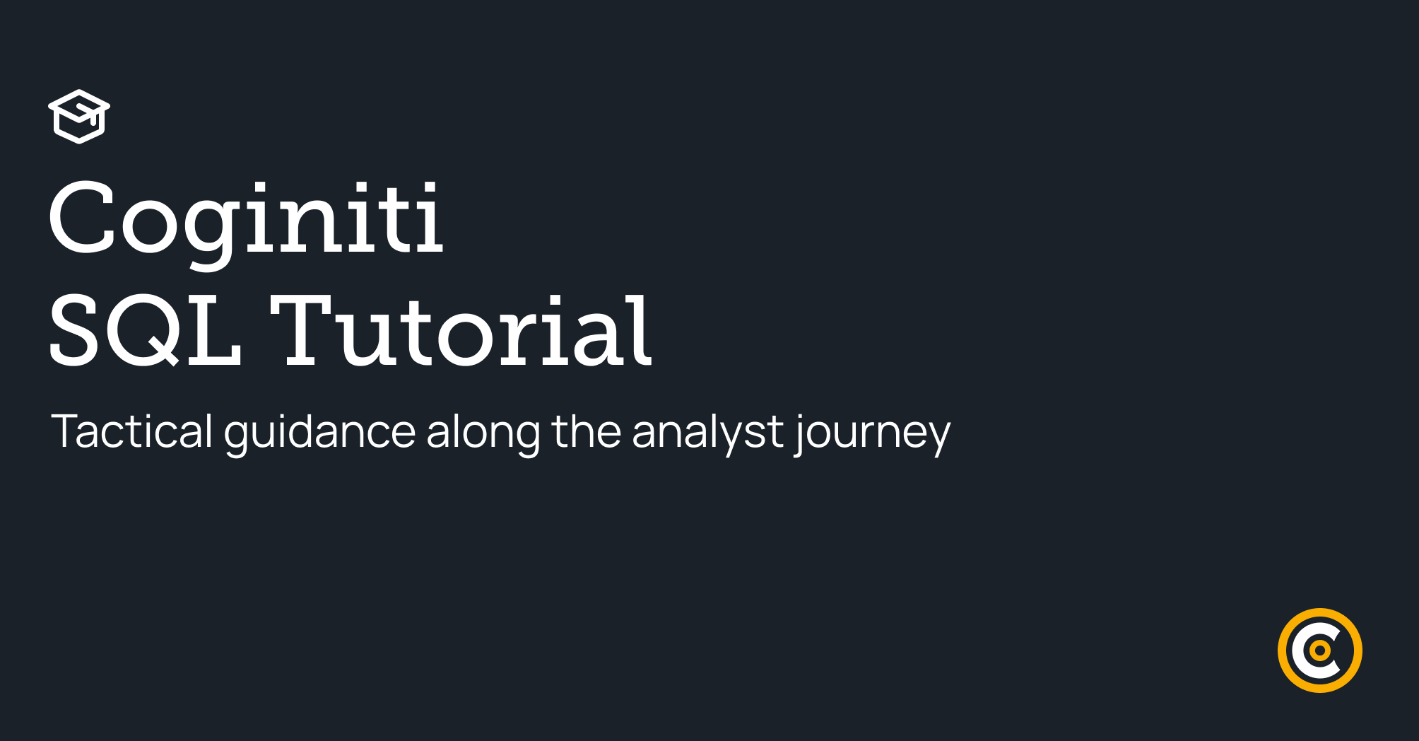 Sql Tutorial For Data And Business Analysts Coginiti