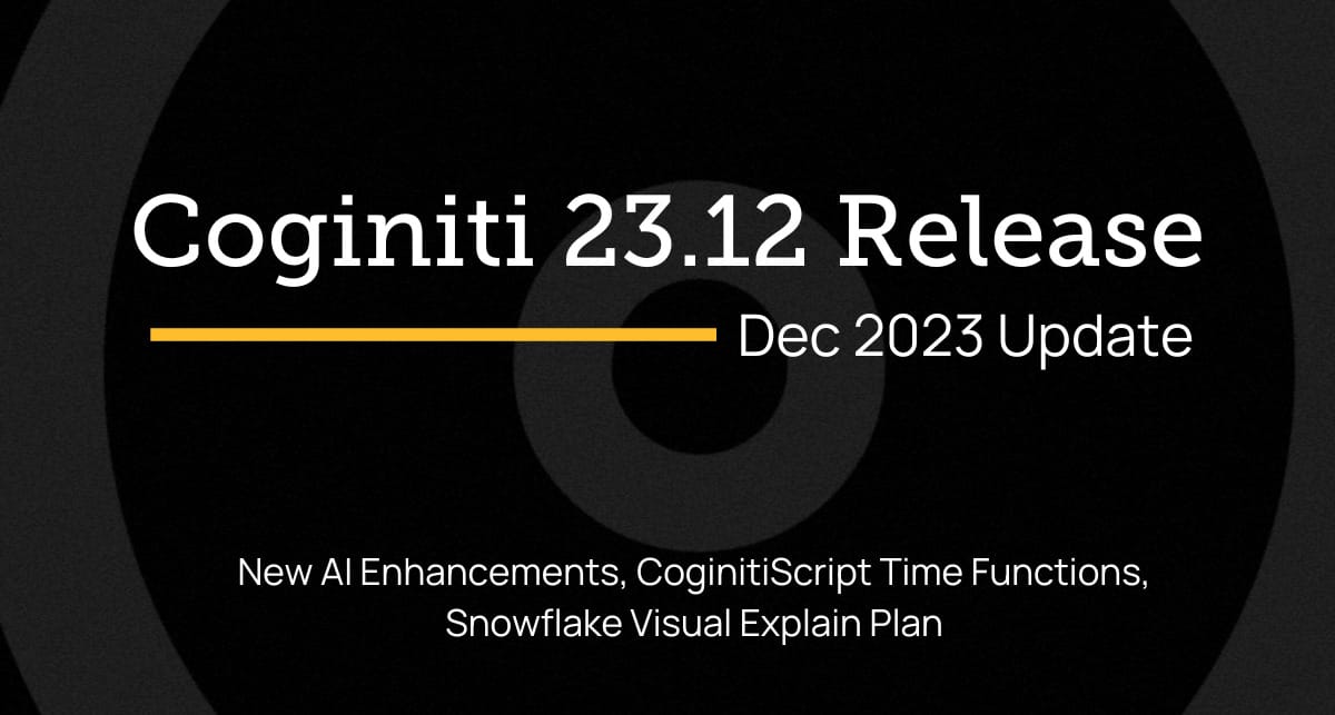 Coginiti 2312 Ai Custom Instructions Coginitiscript Time Functions Snowflake Visual Explain